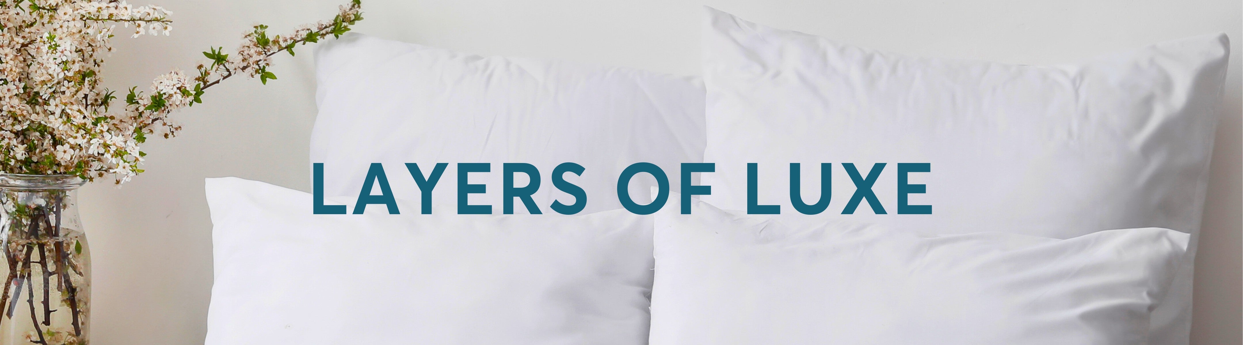 Layers of Luxe | Luxury for Less | Bedding — Whitehouse & Continental Linen